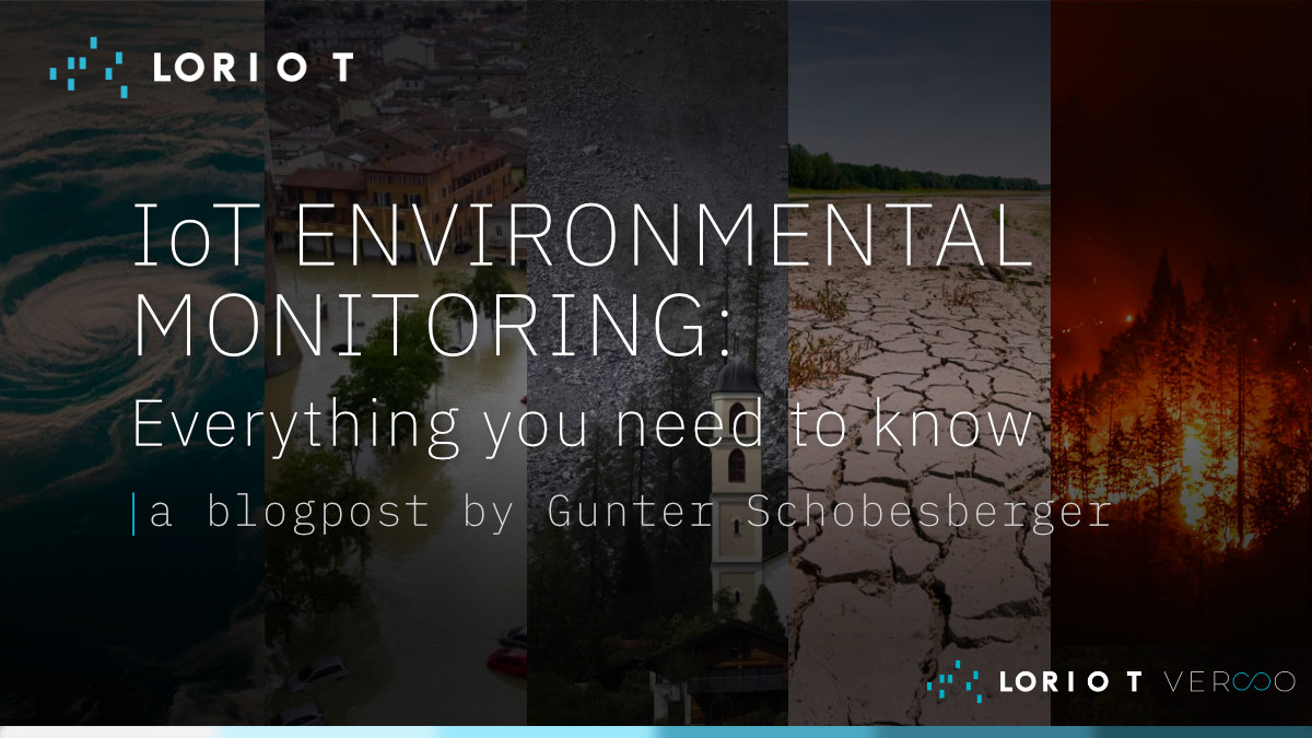 IoT Environmental Monitoring - Everything you need to know | LORIOT Verso