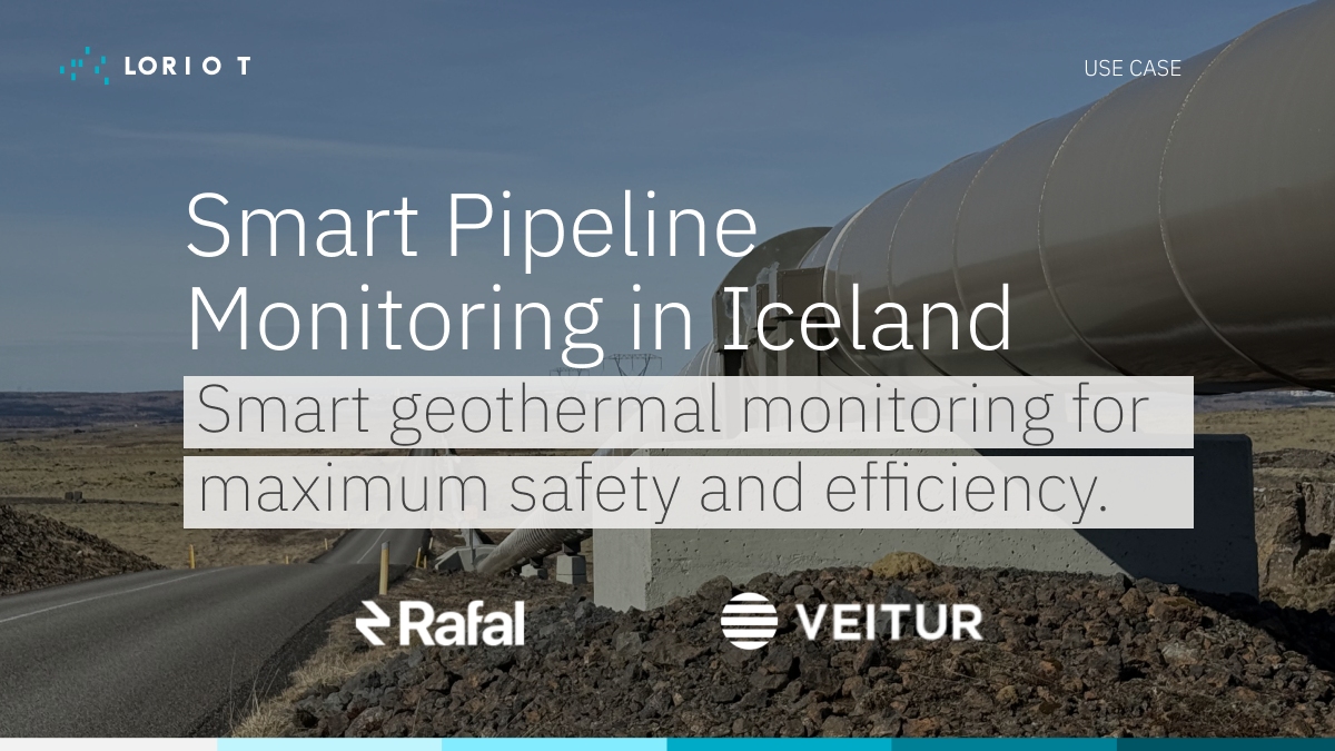 LORIOT | Use Case | Smart Geothermal Pipeline Monitoring in Iceland